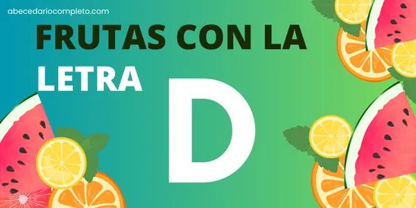 +15 «Frutas con la Letra D» Descubre cuáles son